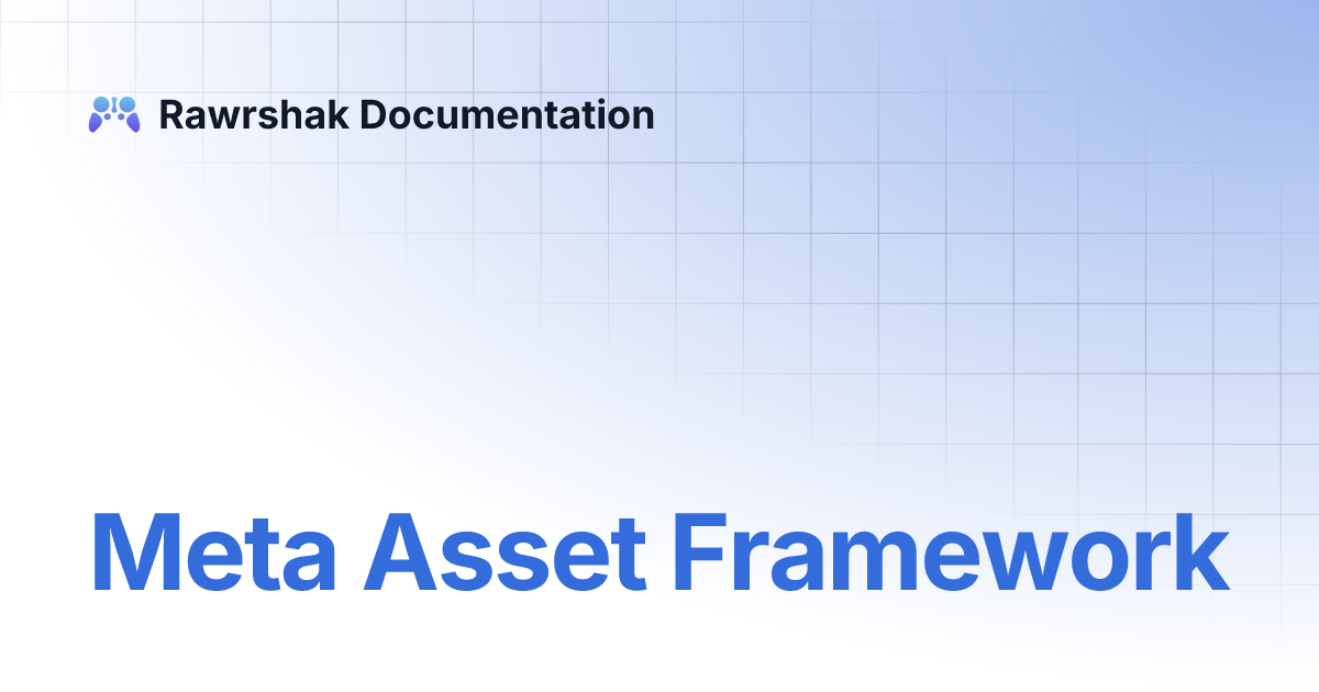 Meta Asset Framework | Rawrshak Documentation