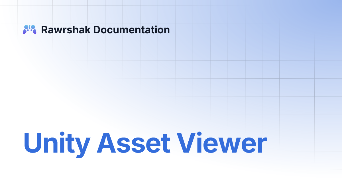 Unity Asset Viewer Rawrshak Documentation 